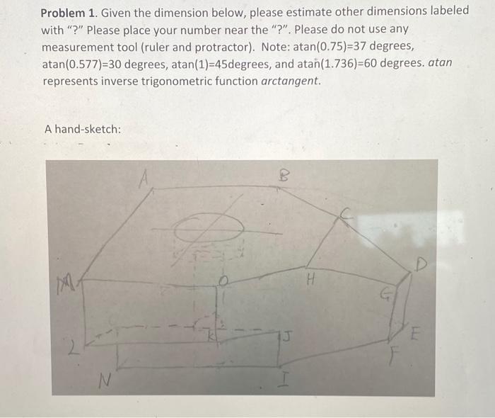 Problem 1. Given the dimension below, please estimate | Chegg.com