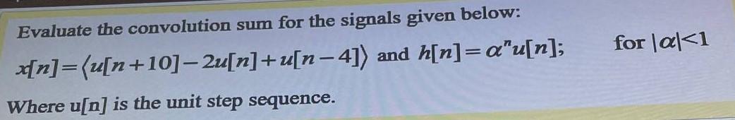 Solved Evaluate the convolution sum for the signals given | Chegg.com