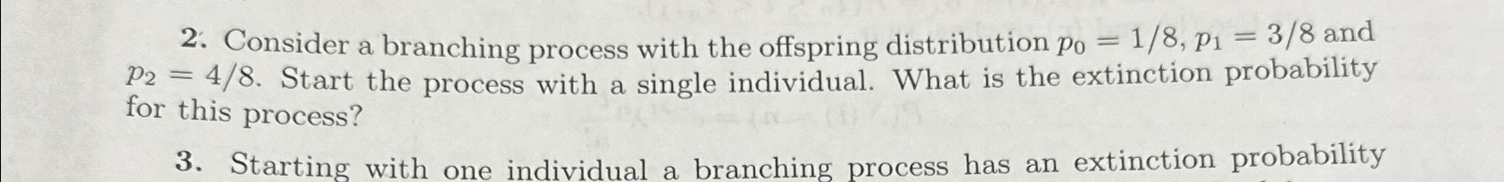 Solved Consider a branching process with the offspring | Chegg.com