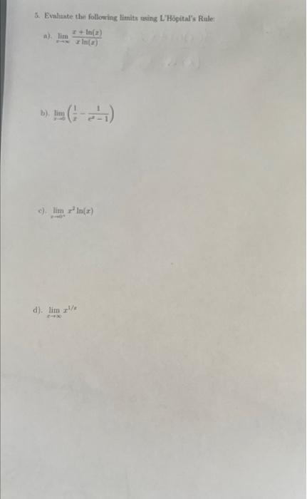 Solved 5. Evaluate the following limits using L'Hôpital's | Chegg.com