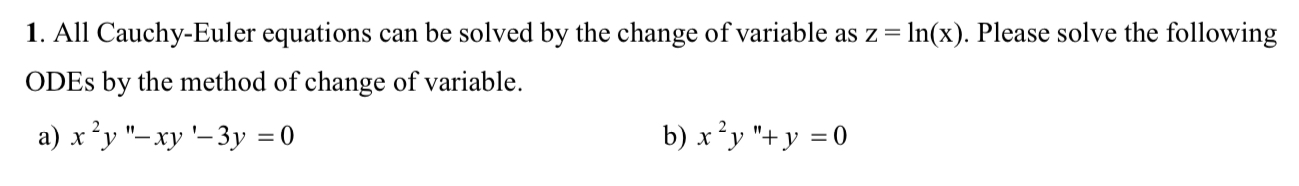 Solved All Cauchy-Euler equations can be solved by the | Chegg.com