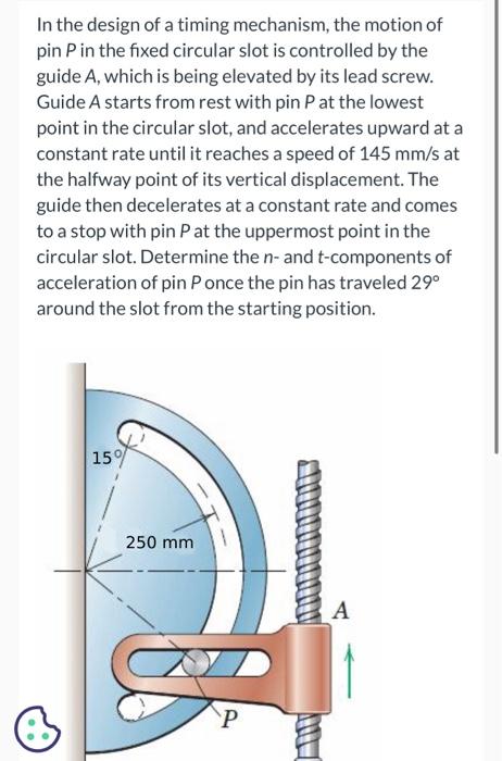 Solved In the design of a timing mechanism, the motion of | Chegg.com
