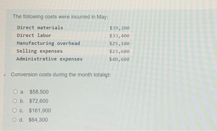 Solved The following costs were incurred in May: Direct | Chegg.com
