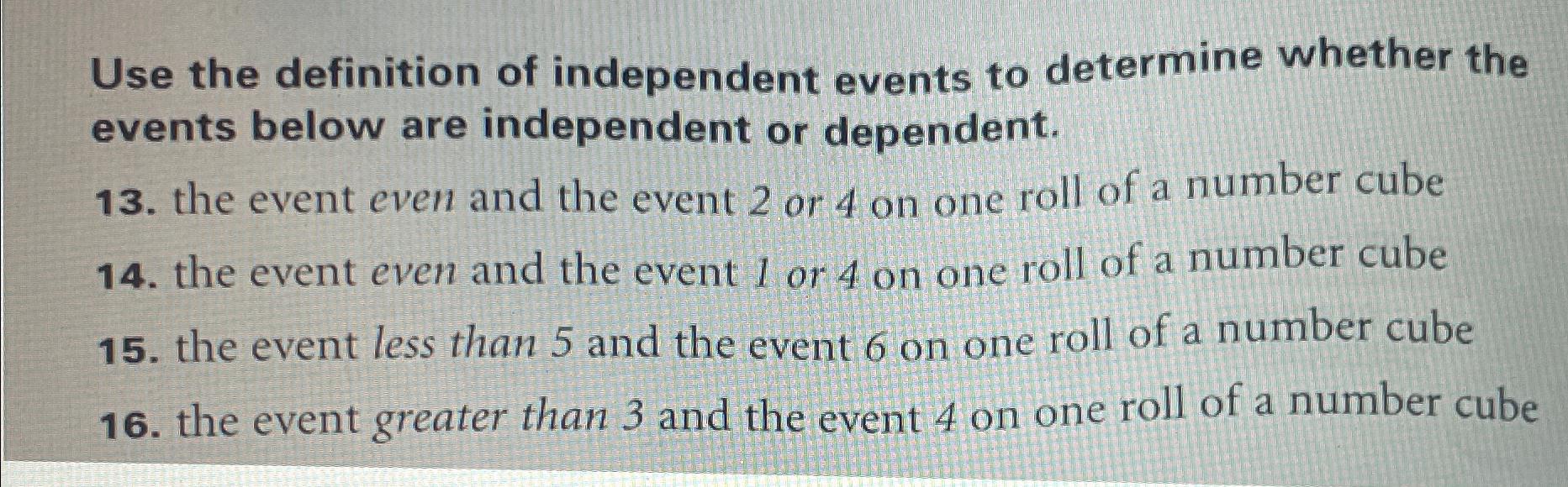 Solved Use the definition of independent events to determine | Chegg.com