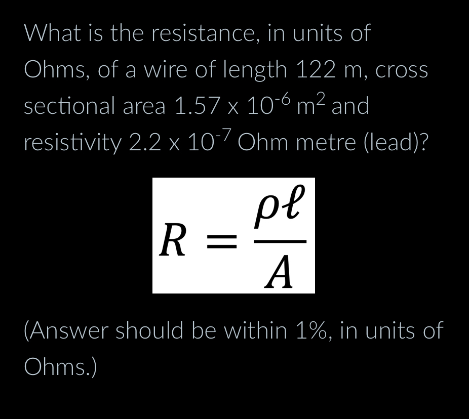 Solved What is the resistance, in units of Ohms, of a wire | Chegg.com
