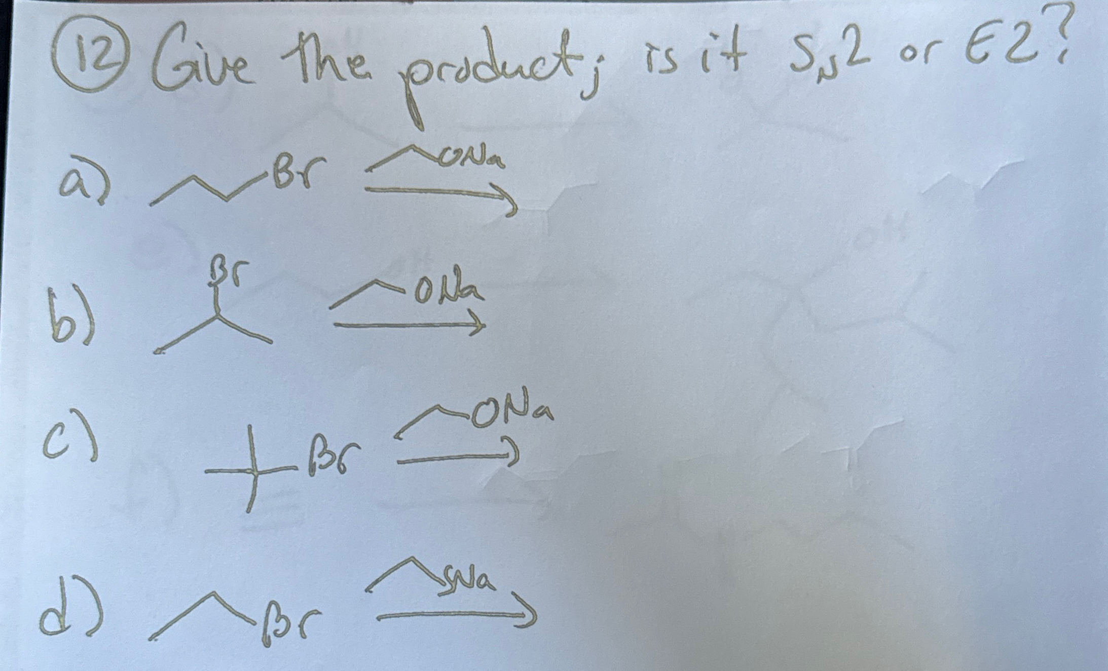 Solved (12) Give the product; is it SN2 or E2? a) Br->ONa b) | Chegg.com