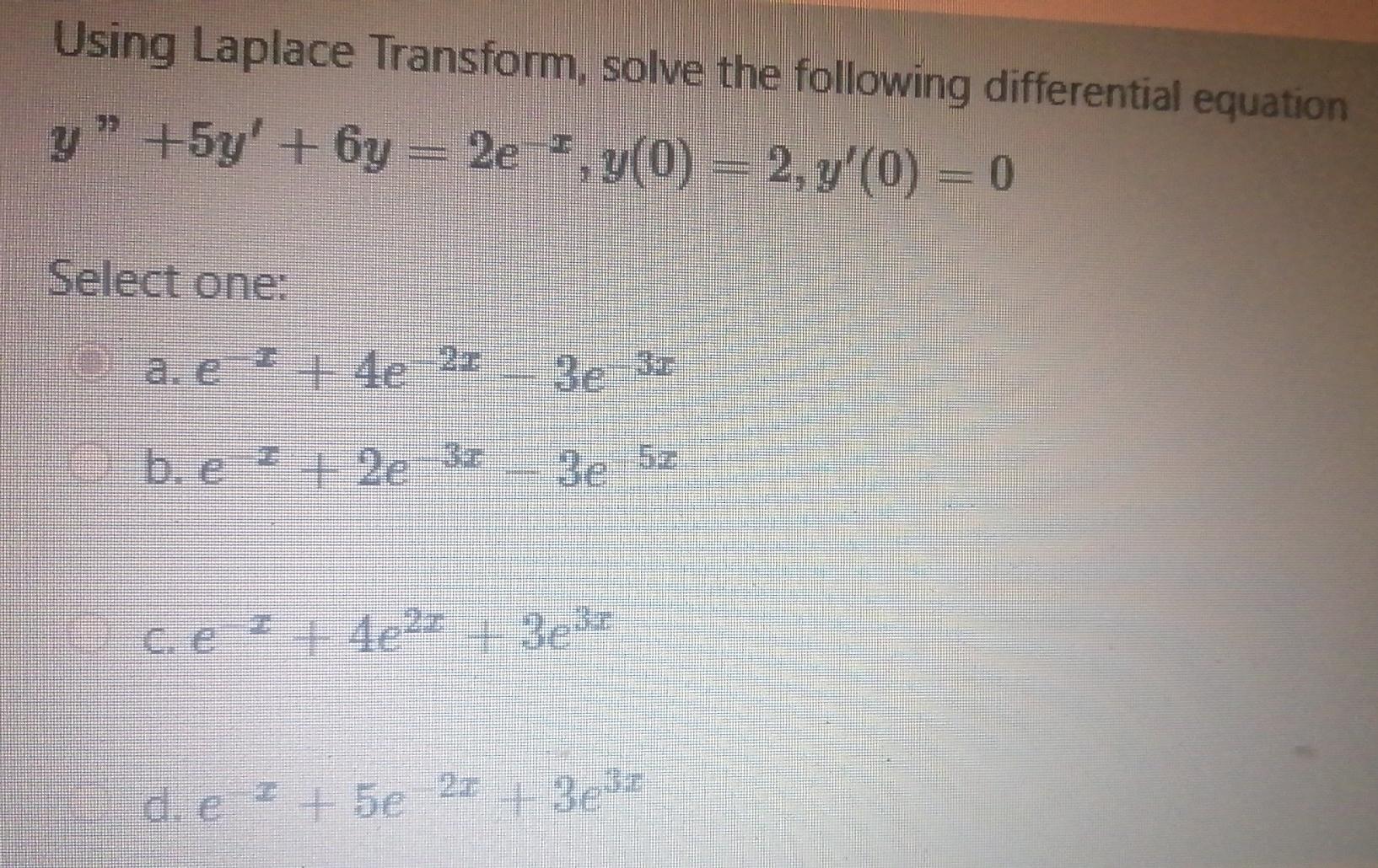 Solved Using Laplace Transform, solve the following | Chegg.com