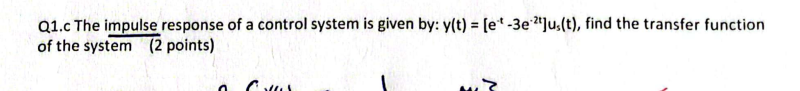 Solved Q1.c The impulse response of a control system is | Chegg.com