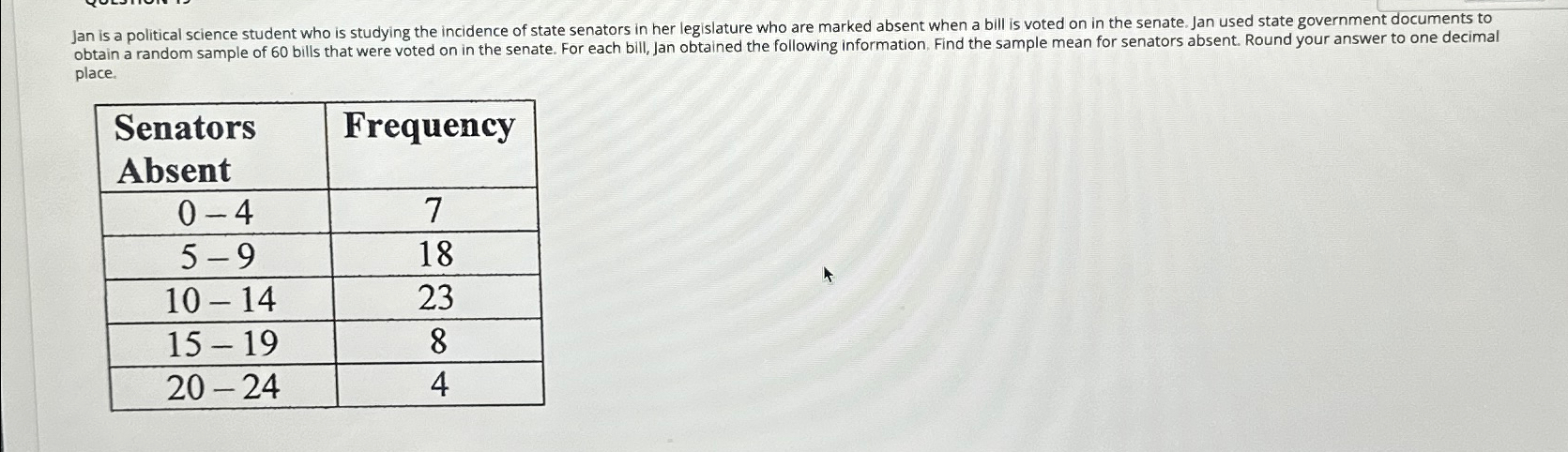 Solved \table[[\table[[Senators],[Absent]],Frequency],[0-4,7 | Chegg.com