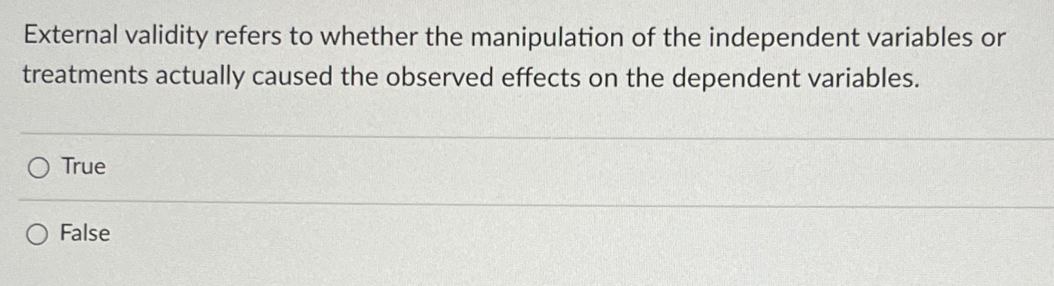 Solved External validity refers to whether the manipulation | Chegg.com
