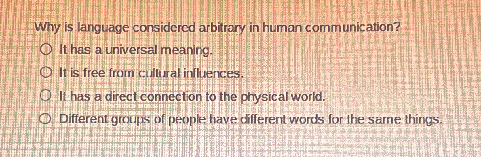 Solved Why Is Language Considered Arbitrary In Human 