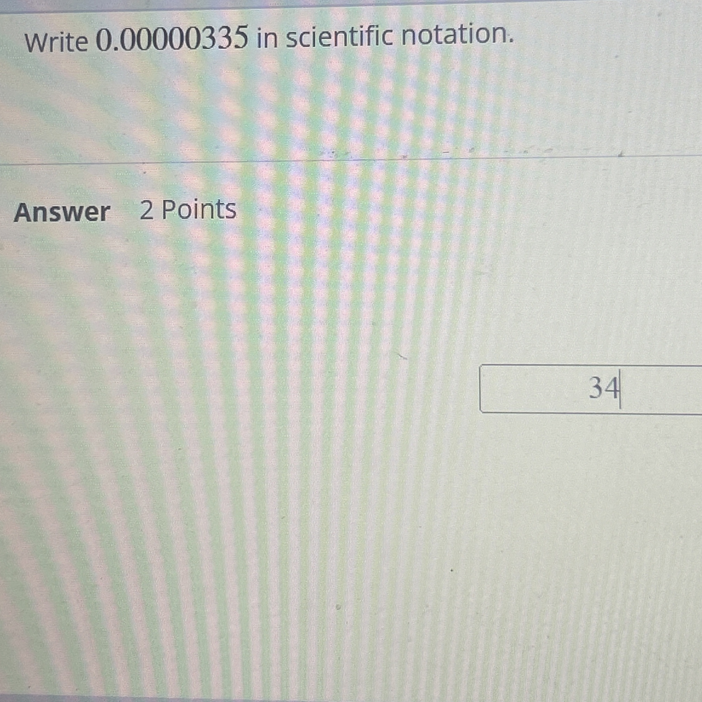 Solved Write 0.00000335 ﻿in scientific notation.Answer 2 | Chegg.com