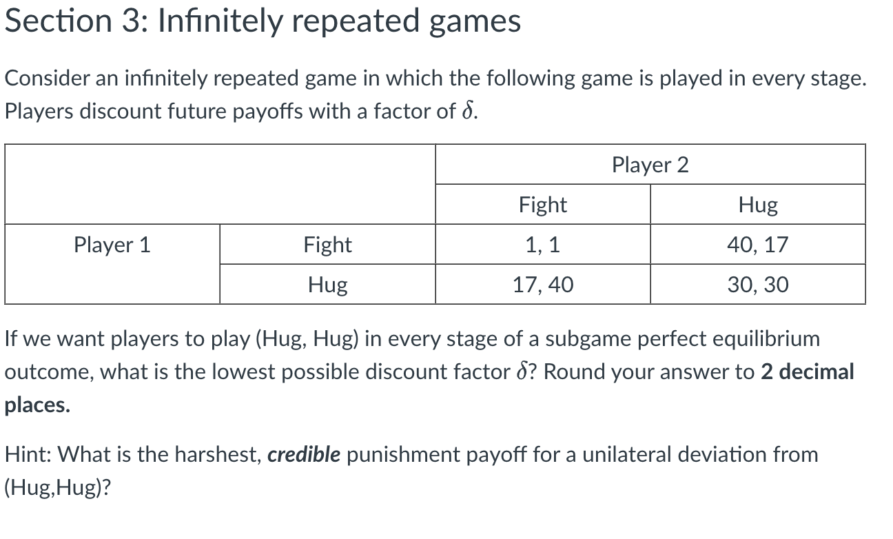 Solved Section 3: Infinitely repeated gamesConsider an | Chegg.com