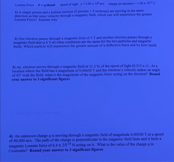 Solved Lorentz Force F=qvBsinθ speed of light c=3.00×108 m/s | Chegg.com