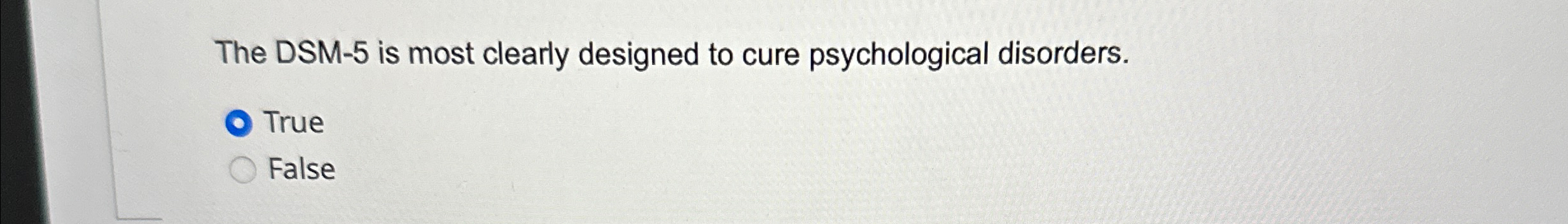 Solved The DSM-5 ﻿is most clearly designed to cure | Chegg.com