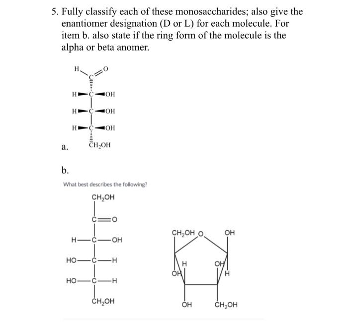 Solved 5. Fully classify each of these monosaccharides; also | Chegg.com