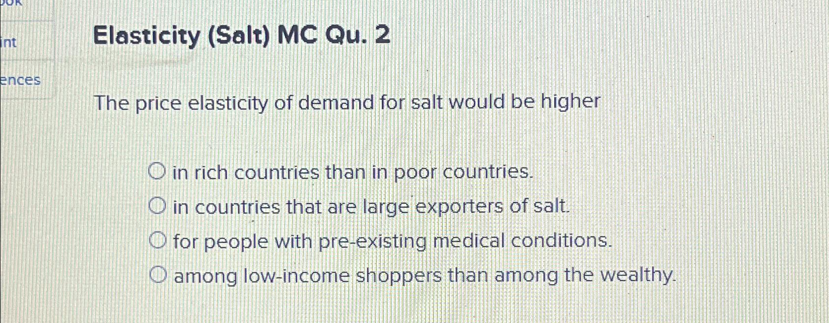 Solved Elasticity (Salt) ﻿MC Qu. 2The price elasticity of | Chegg.com