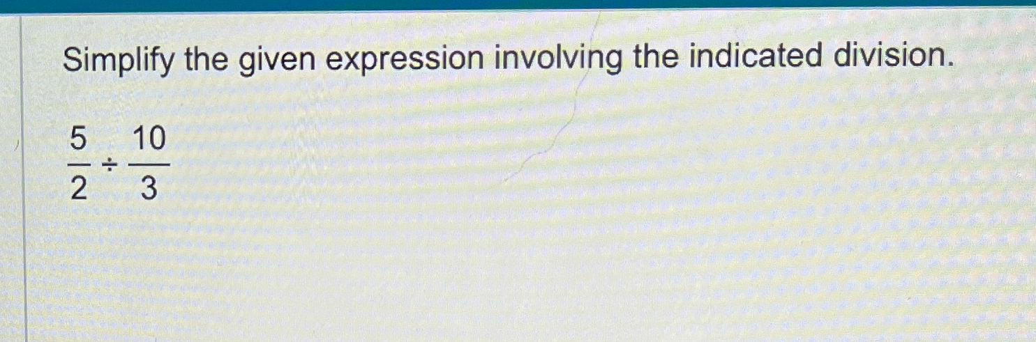 Solved Simplify the given expression involving the indicated | Chegg.com