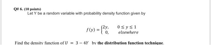 Solved Q\# 6. (10 points) Let Y be a random variable with | Chegg.com