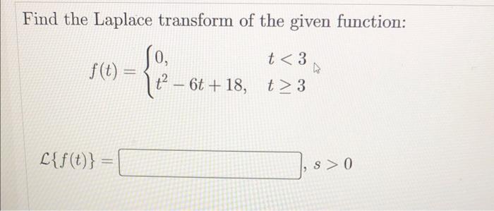 Solved Find the Laplace transform of the given function: | Chegg.com