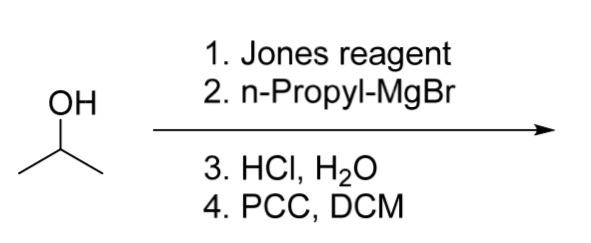 Solved 1. Jones reagent 2. n-Propyl-MgBr 3. HCl,H2O 4. PCC, | Chegg.com