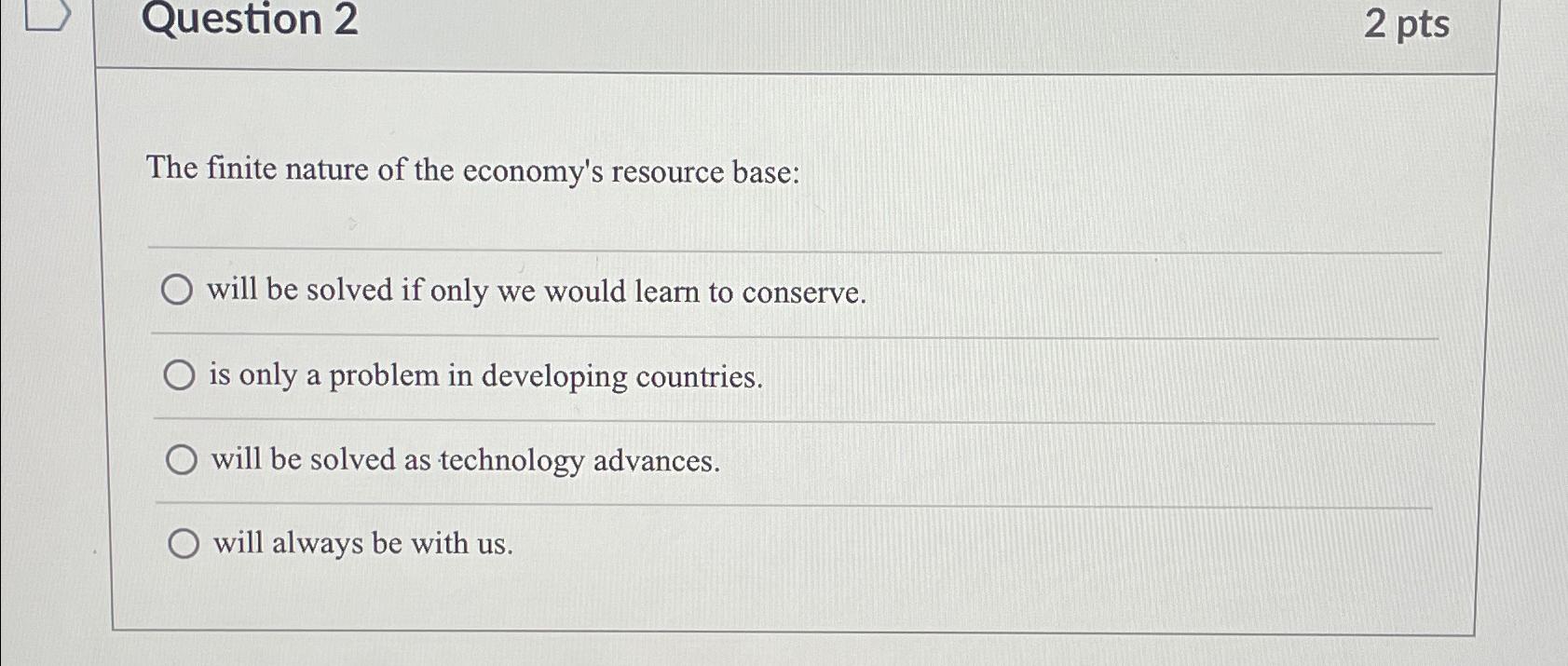 Solved Question 22 ptsThe finite nature of the economy's | Chegg.com Solved Question 22 ptsThe finite nature of the economy's | Chegg.com