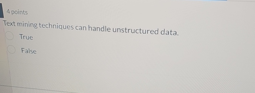 Solved 4 ﻿pointsText mining techniques can handle | Chegg.com