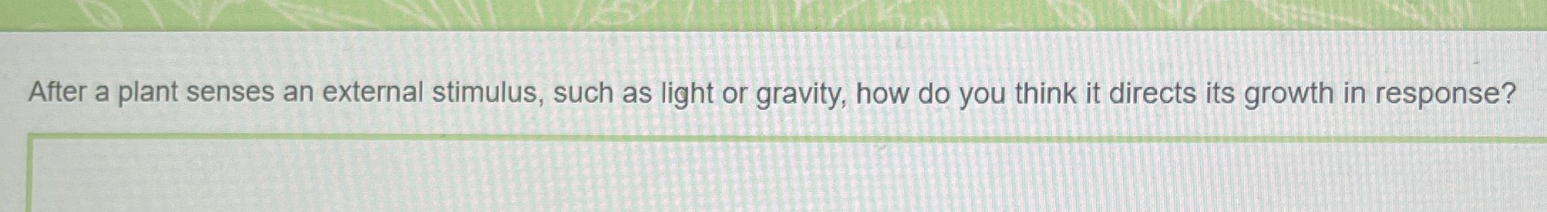 Solved After a plant senses an external stimulus, such as | Chegg.com