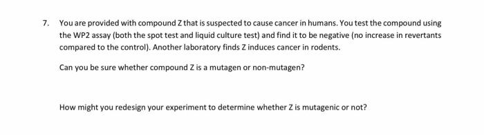 Solved 7. You are provided with compound Z that is suspected | Chegg.com