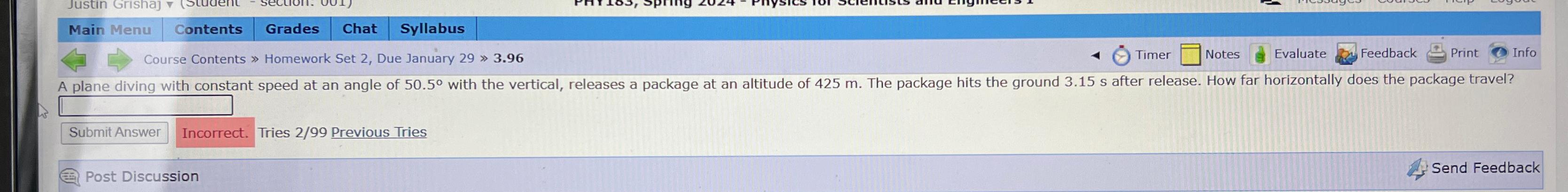 Solved Submit Answer Incorrect. Tries 2/99 ﻿Previous | Chegg.com
