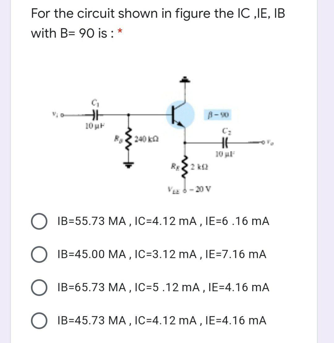 Solved For the circuit shown in figure the IC ,IE, IB with | Chegg.com