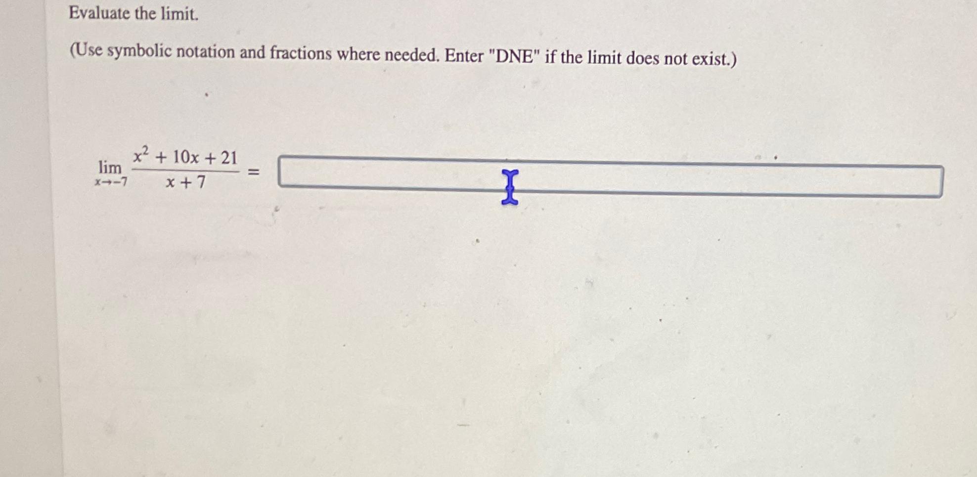 Solved Evaluate the limit.(Use symbolic notation and | Chegg.com