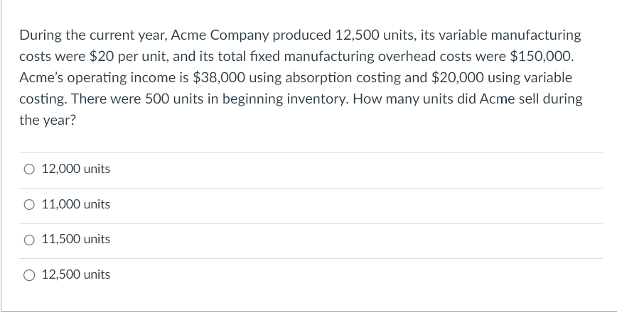Solved During the current year, Acme Company produced 12,500 | Chegg.com