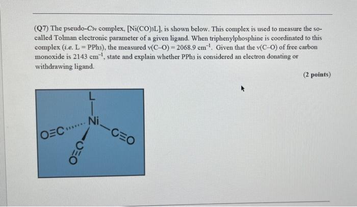 Solved (Q7) The pseudo-C3v complex, [Ni(CO)3 L], is shown | Chegg.com