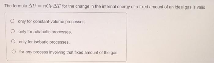 Solved The formula AU = nCv AT for the change in the | Chegg.com