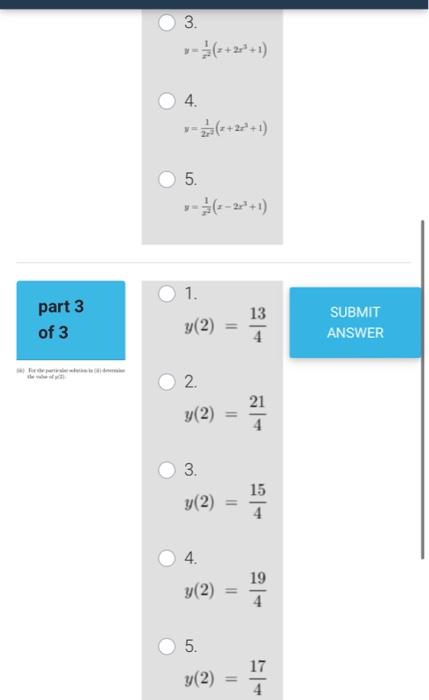 Solved 1. part 1 of 3 y=2x21(x+2x3+C) 2. y=x2(x−2x3+c) 3. | Chegg.com