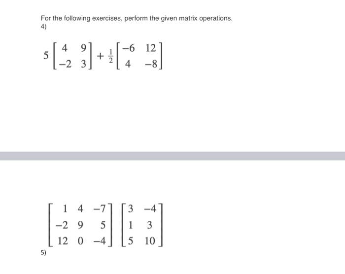 Solved For the following exercises, perform the given matrix | Chegg.com