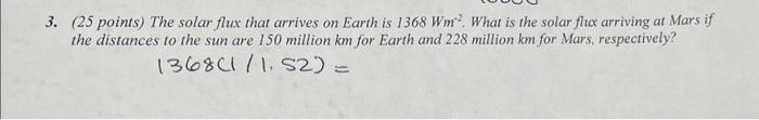 Solved 3. (25 points) The solar flux that arrives on Earth | Chegg.com