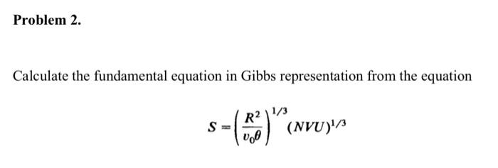 Solved Calculate the fundamental equation in Gibbs | Chegg.com