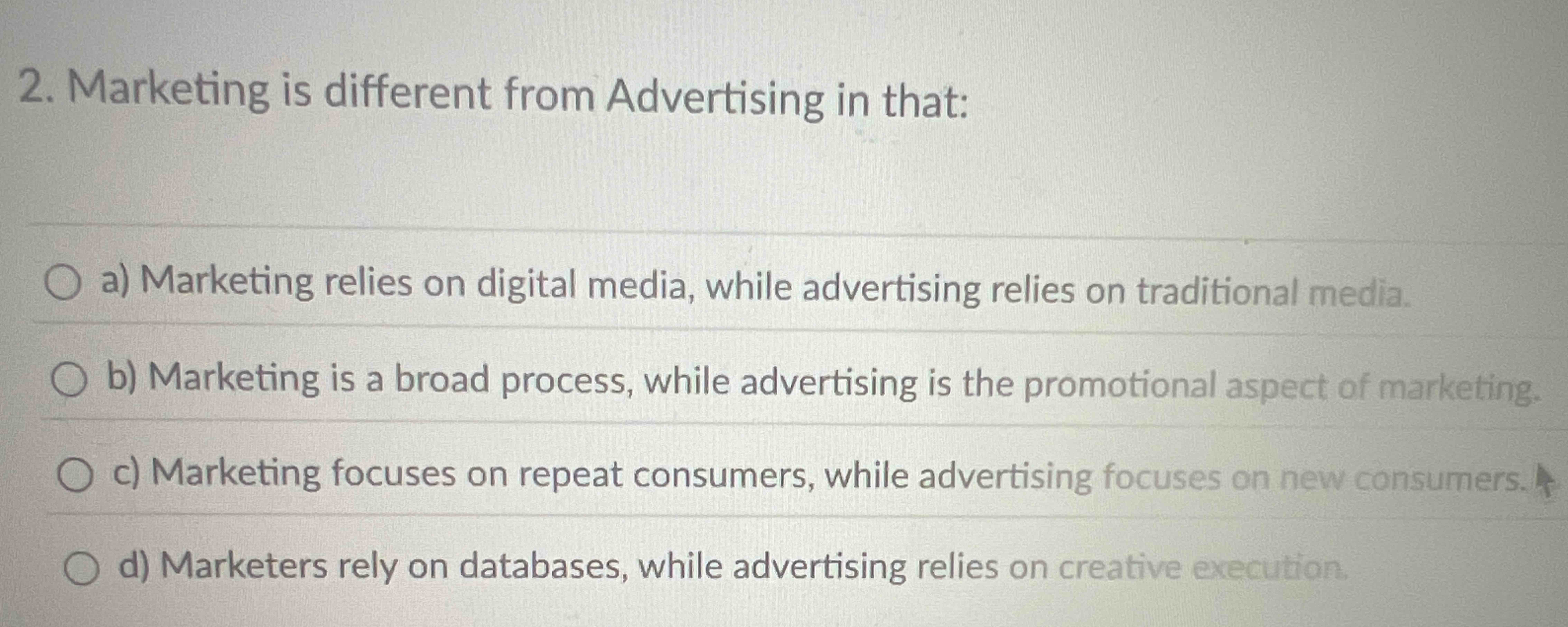 Solved 2. ﻿Marketing is different from Advertising in | Chegg.com