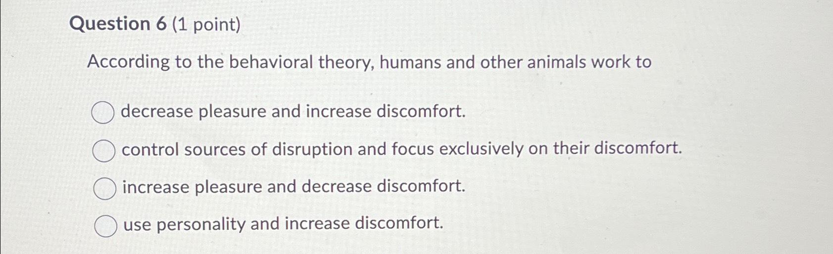 Solved Question 6 (1 ﻿point)According to the behavioral | Chegg.com