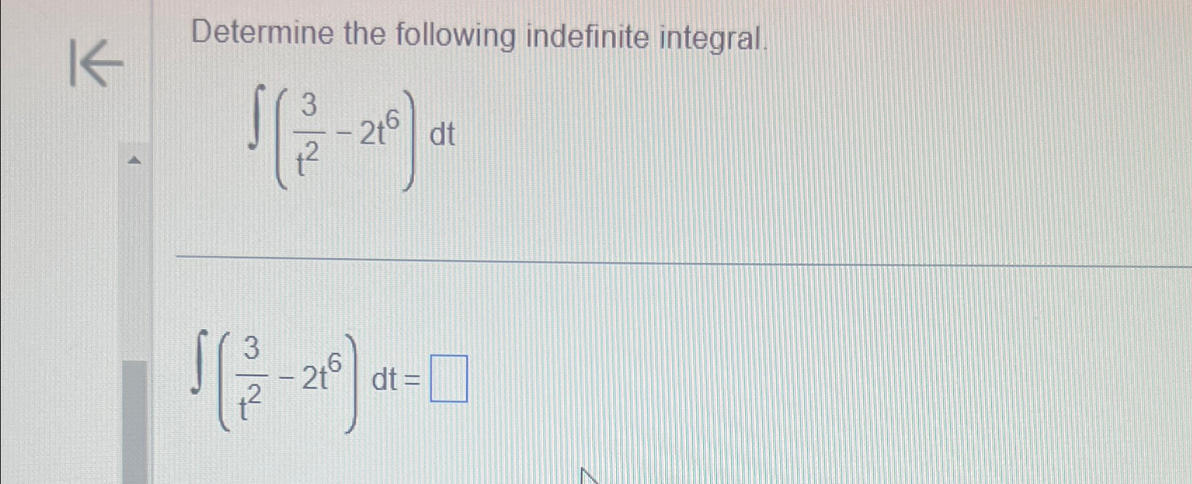 Solved Determine the following indefinite | Chegg.com