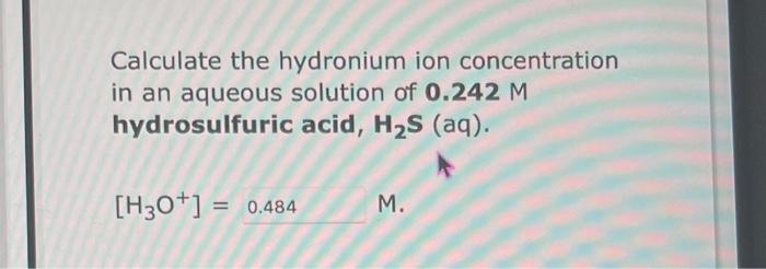 Solved Calculate the hydronium ion concentration in an | Chegg.com