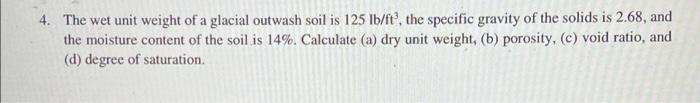 Solved 4. The wet unit weight of a glacial outwash soil is | Chegg.com