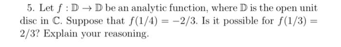 Solved 5. Let f:D→D be an analytic function, where D is the | Chegg.com