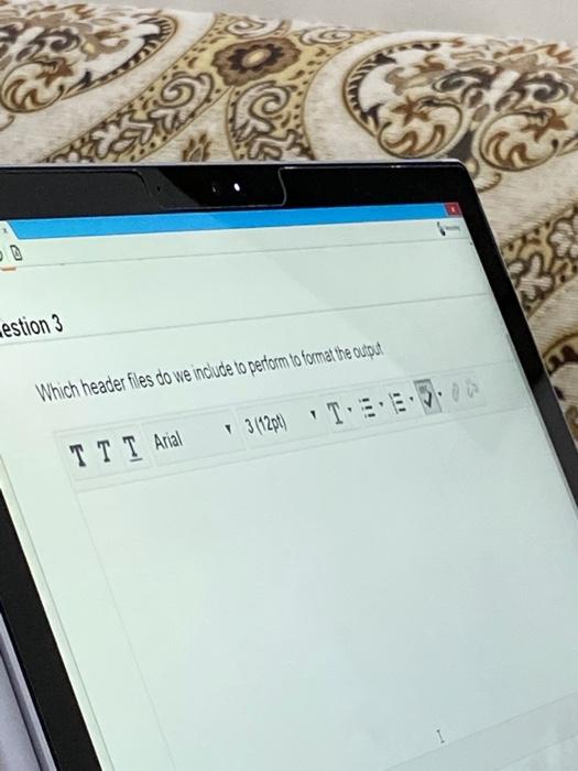 Solved estion 3 Which header files do we include to perform | Chegg.com