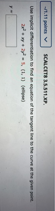 Solved -/1.11 points SCALCET8 3.5.009. Find dy/dx by | Chegg.com