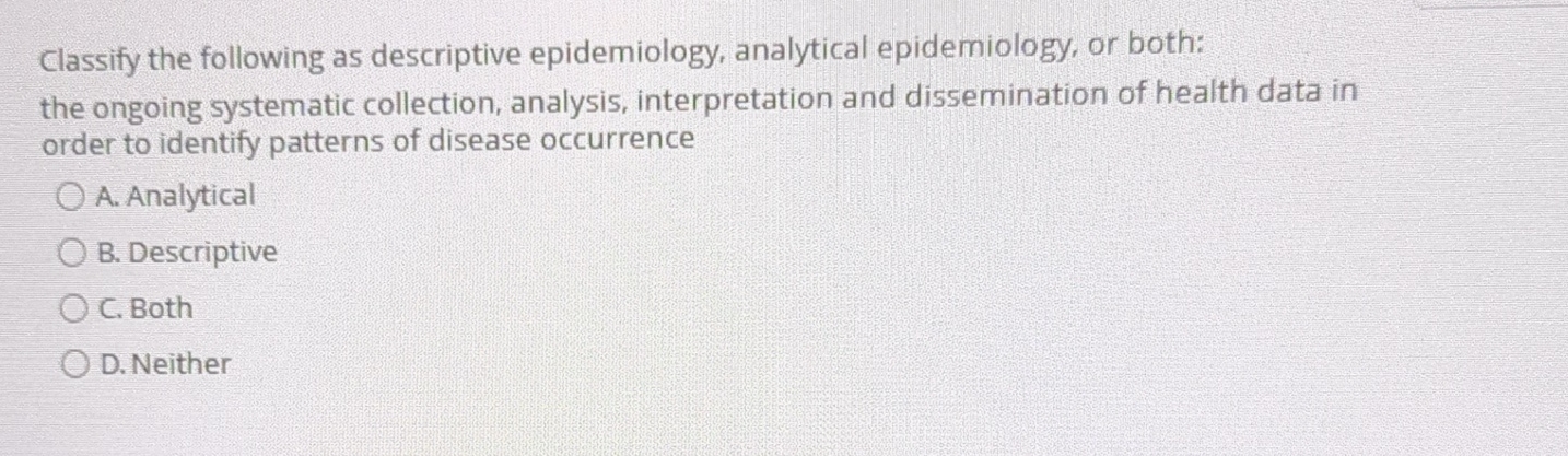 Solved Classify the following as descriptive epidemiology, | Chegg.com