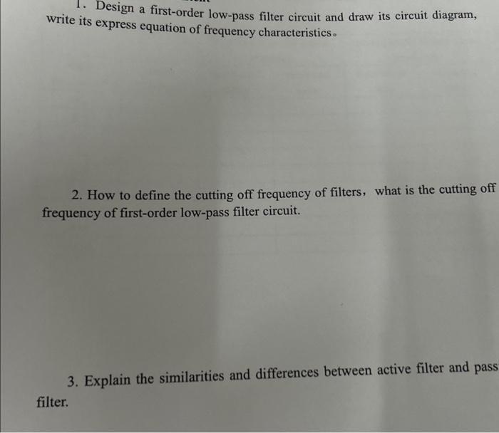 Solved 1. Design a first-order low-pass filter circuit and | Chegg.com