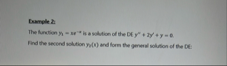 Solved Example 2:The function y2=xe-x ﻿is a solution of the | Chegg.com
